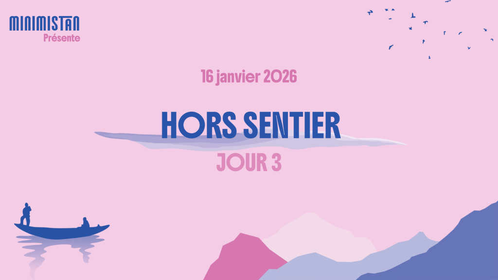 Hors Sentier : programme du vendredi 16 janvier 2026 - Le Minimistan ...